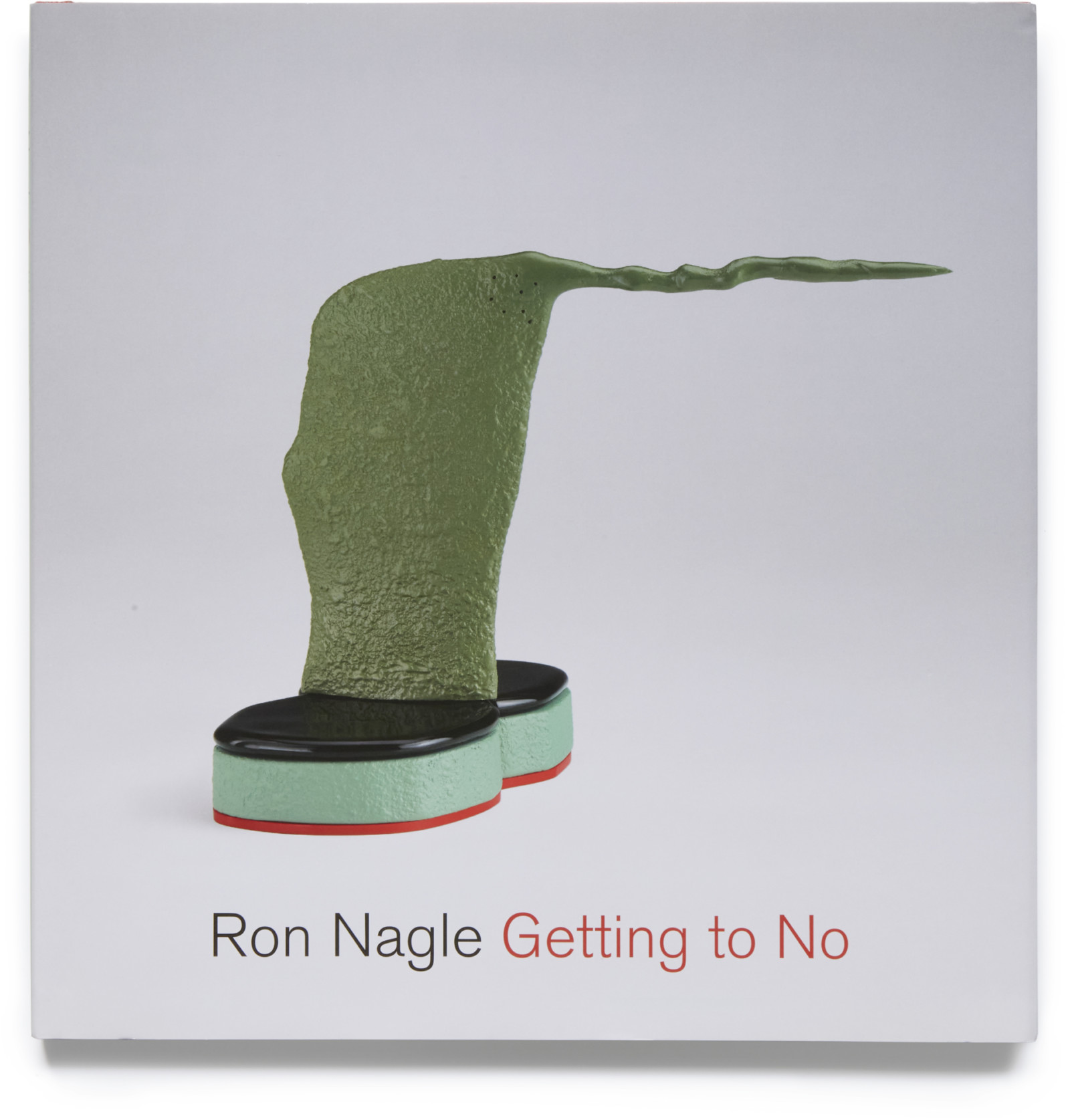 RON NAGLE Getting to No | Matthew Marks Gallery